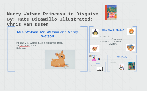 Mercy Watson Princess in Disguise by Sarah Chong on Prezi