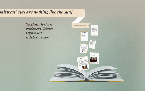 [My mistress' eyes are nothing like the sun] by Jocelyne Martinez on Prezi