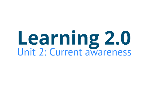 Learning 2.0 Unit 2: Current awareness by Debbie Phillips on Prezi