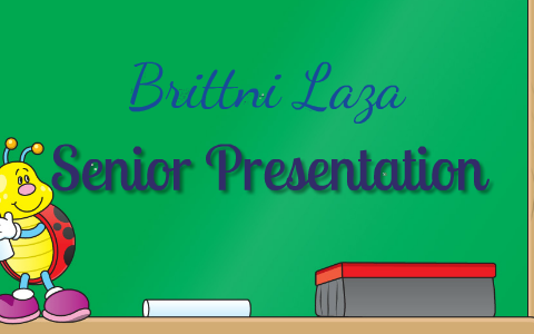 Senior Presentation by Brittni Laza on Prezi