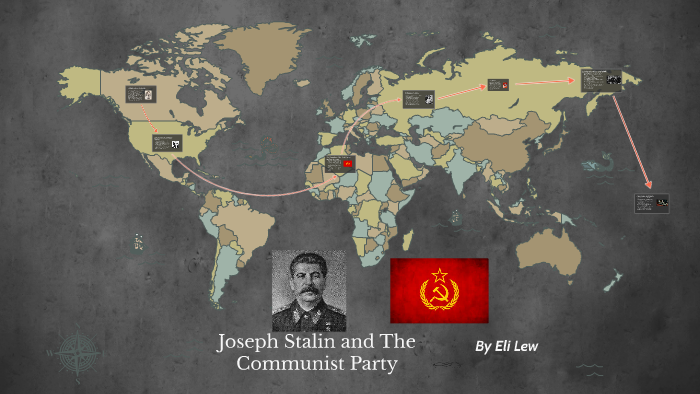 Joseph Stalin and The Communist Party by Eli Lew on Prezi