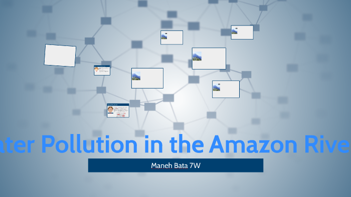 Water Pollution in the Amazon River by Sonic Rocks on Prezi