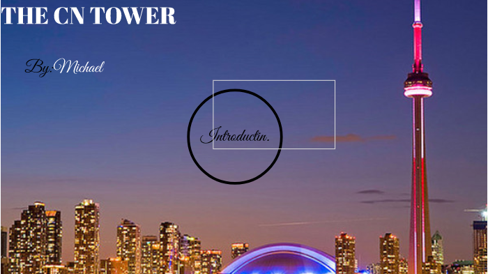 CN tower. by Michael Adera on Prezi