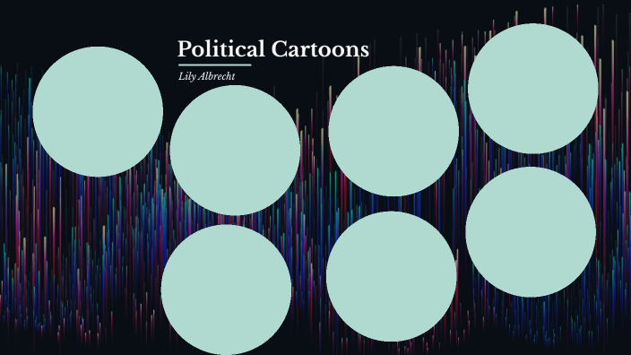 Political Cartoons by Lillian Albrecht on Prezi