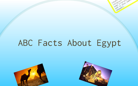 ABC Facts About Egypt by Gabbie Glenn on Prezi