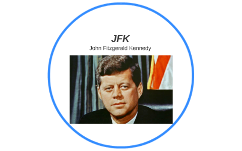 JFK by askl;dfj skljdfb on Prezi