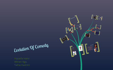 Evolution Of Comedy by Talha Hashmi on Prezi