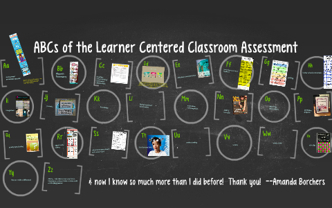 ABCs of the Learner Centered Classroom Assessment by Amanda Borchers on ...