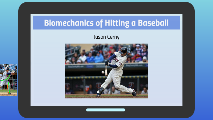 Biomechanics of Hitting a Baseball by jason cerny on Prezi
