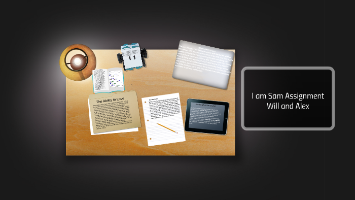 I am Sam Assignment by willy hunt on Prezi