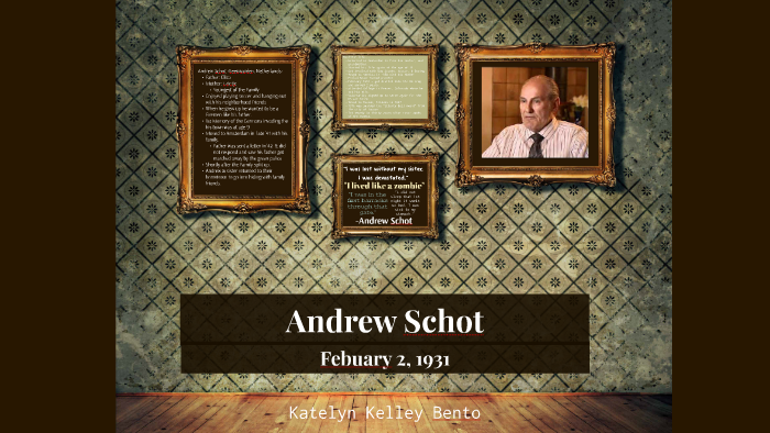 Andrew Schot by Katelyn Bento on Prezi