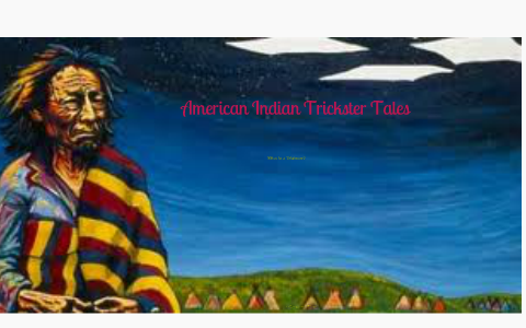 Native American Trickster Tales by Misty Wellman on Prezi