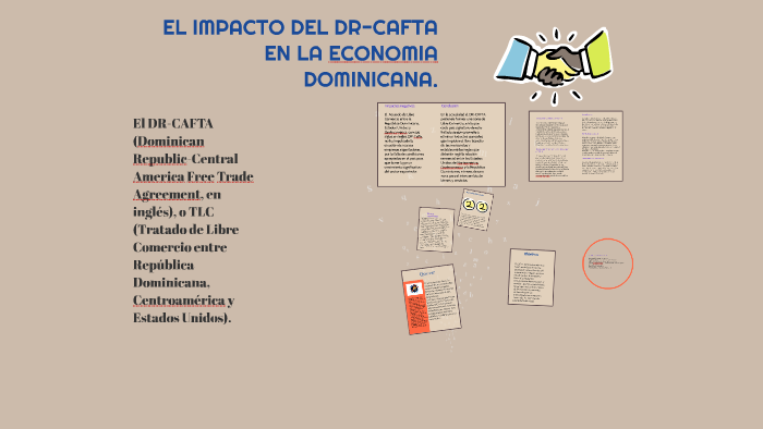 EL IMPACTO DEL DR-CAFTA EN LA ECONOMIA DOMINICANA. by Jäzmïn Bäez on Prezi