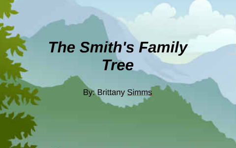 The Smith's Family Tree by Brittany Simms on Prezi