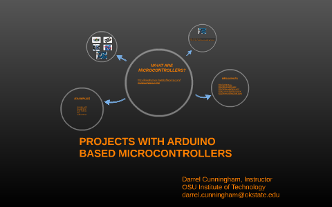 PROJECTS WITH ARDUINO BASED MICROCONTROLLERS by Darrel Cunningham on Prezi