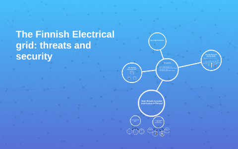 The Finnish Electrical grid: threats and security by Markus Ovaskainen