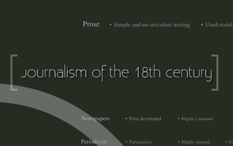 Journalism Of the 18th Century by Jaci L on Prezi