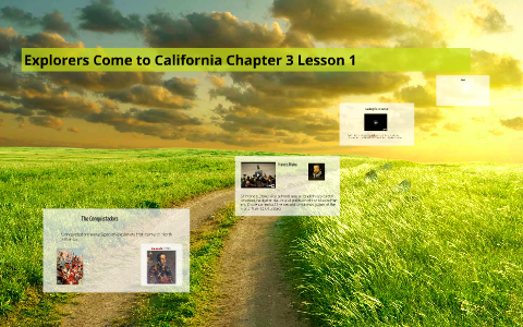 Explorers Come to California Chapter 3 Lesson 1 by Tonya Cheney on Prezi