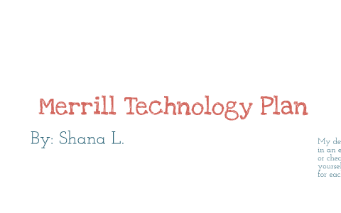 Merrill Technology Plan by Shana L on Prezi