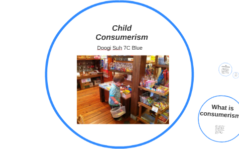 Child Consumerism by Doogi Suh on Prezi