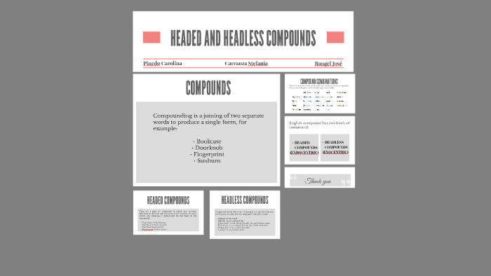 HEADES AND HEADLESS COMPOUNDS by Carolina Pinedo on Prezi