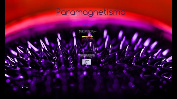 ¿Qué es el paramagnetismo? by on Prezi