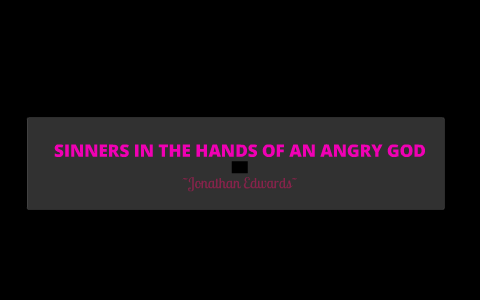 Sinners in the hands of an angry god ~Jonathan Edwards~ by ceaira ...