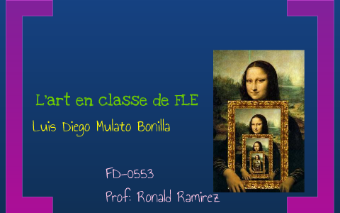 L'art en classe de FLE by Luis Diego Mulato on Prezi