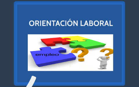 ORIENTACIÓN LABORAL by Inma Serrano on Prezi