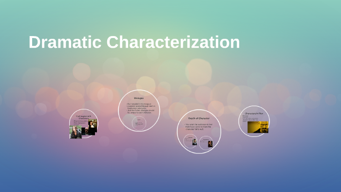 Dramatic Characterization by Christin Taylor on Prezi