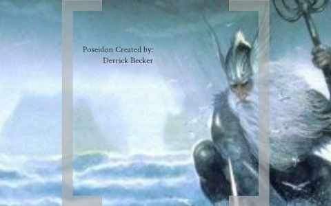 Poseidon's Birth story by Derrick Becker on Prezi