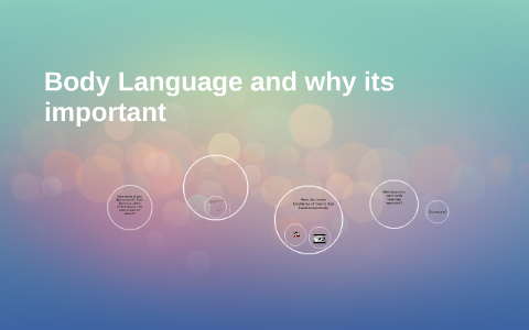 Body Language and why its important by Johanna Pearce on Prezi