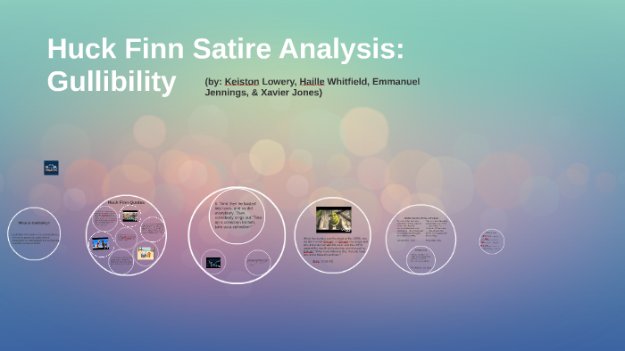 Huck Finn Satire: Gullibility by Keiston Lowery on Prezi