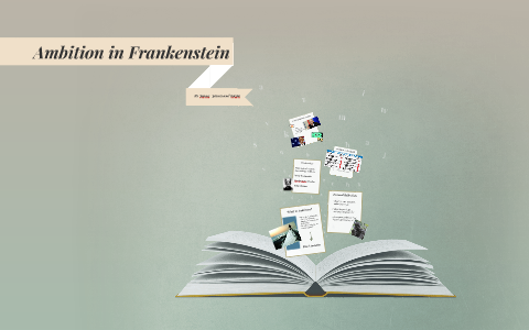 Ambition in Frankenstein by James Ingman on Prezi