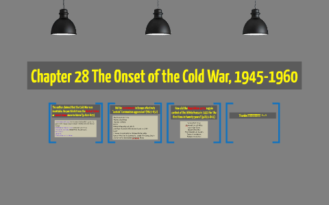 Chapter 28 The Onset of the Cold War, 1945-1960 by Helen He on Prezi