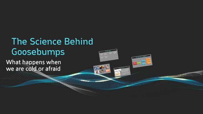 The Science Behind Goosebumps by 경택 이 on Prezi