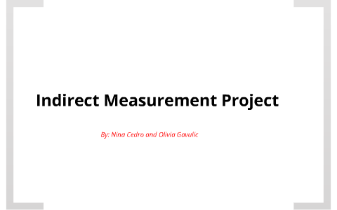 Indirect Measurement Project by Nina Olivia on Prezi