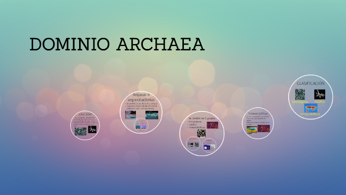 DOMINIO ARCHAEA by Isabel Carranza on Prezi