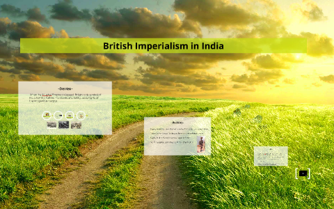 British Imperialism in India by Korinne Bricker on Prezi