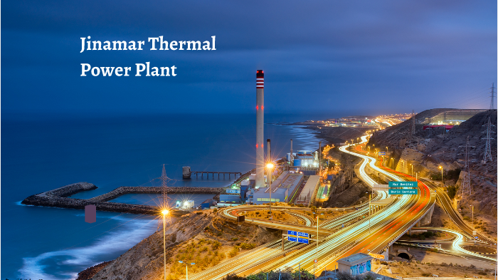 JINAMAR THERMAL POWER PLANT by Mar Benitez on Prezi
