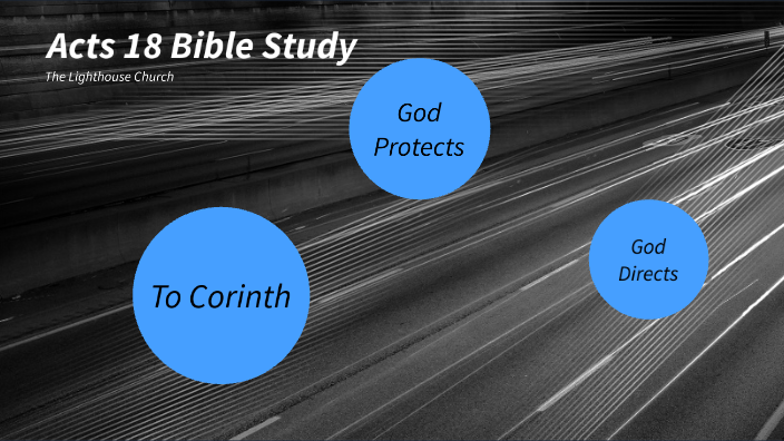 Acts 18 Bible Study by Nate Gration on Prezi