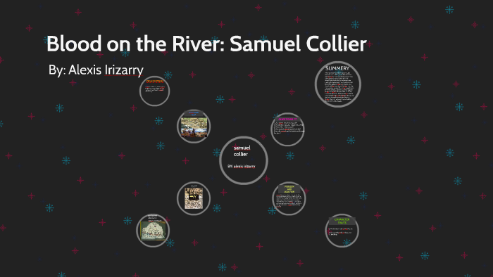 Blood on the River: Samuel Collier by Nicole Smelcer on Prezi