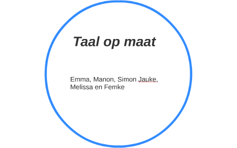 Taal op maat by Femke de Haas on Prezi