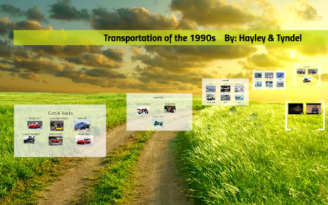 Transportation of the 1990s by Hayley hayes on Prezi