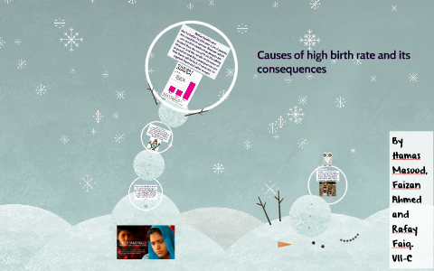 Causes of high birth rate and its consequences by Faizan ahmed on Prezi