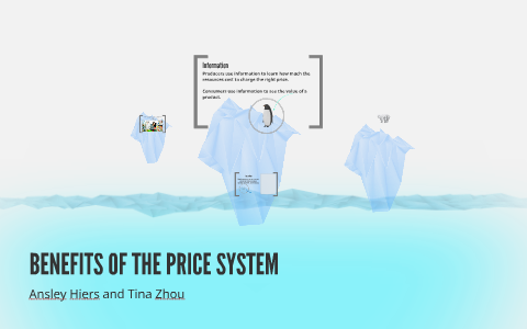 BENEFITS OF THE PRICE SYSTEM by Tina Zhou on Prezi