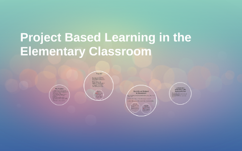 Project Based Learning in the Elementary Classroom by Katie O'Donnell ...
