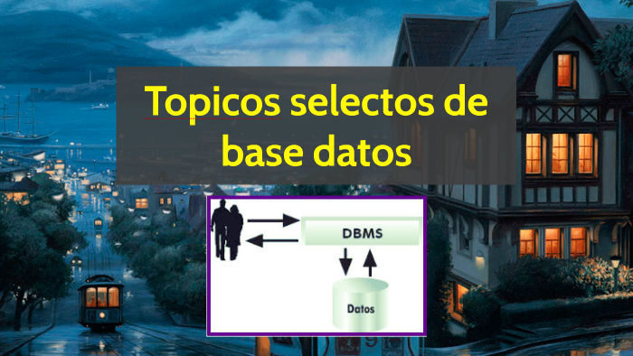 Topicos selectos de base datos by Karen Lopez on Prezi