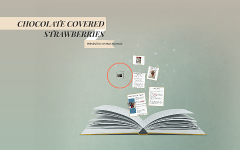 STRAWBERRY COVERED CHOCOLATE by Chinwe Nwigwe on Prezi