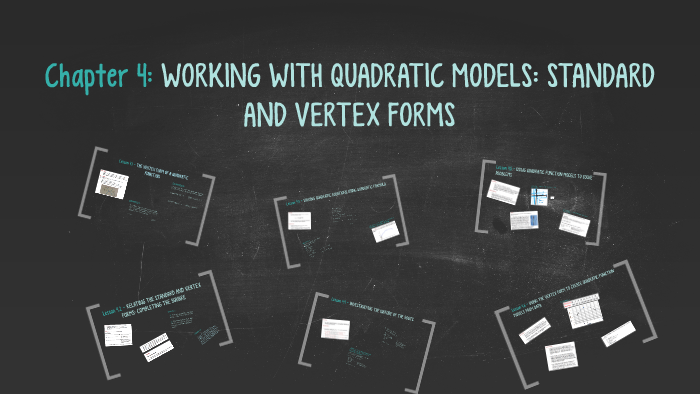 Chapter 4: WORKING WITH QUADRATIC MODELS: STANDARD AND VERTEX FORMS by ...